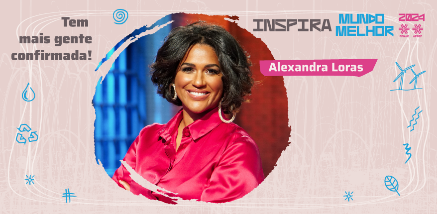 Alexandra Loras foi confirmada no Inspira Fenae 2024 | Fenae Portal