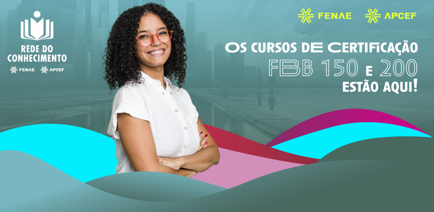 Confira na Rede do Conhecimento os cursos de FBB 150 e 200 | Fenae Portal