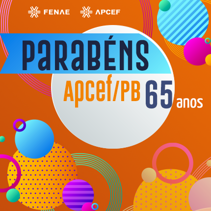 Apcef/PB: 65 anos de história em defesa dos empregados | Fenae Portal